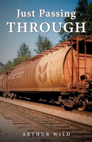 Just Passing Through by Arthur Wild | Goodreads