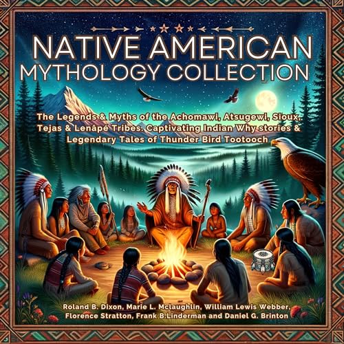 Native American Mythology Collection: The Legends & Myths of the ...
