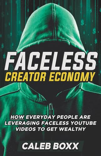 The Faceless Creator Economy: How Everyday People Are Leveraging ...