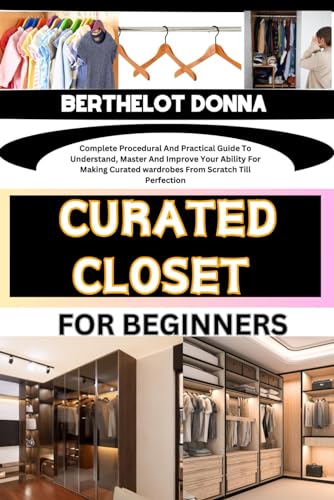 CURATED CLOSET FOR BEGINNERS: Complete Procedural And Practical Guide ...