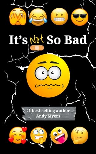 It's Not So Bad by Andy Myers | Goodreads