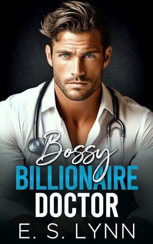 Bossy Billionaire Doctor by E.S. Lynn | Goodreads