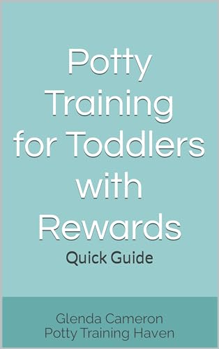 Potty Training for Toddlers with Rewards: Quick Guide by Glenda Cameron ...