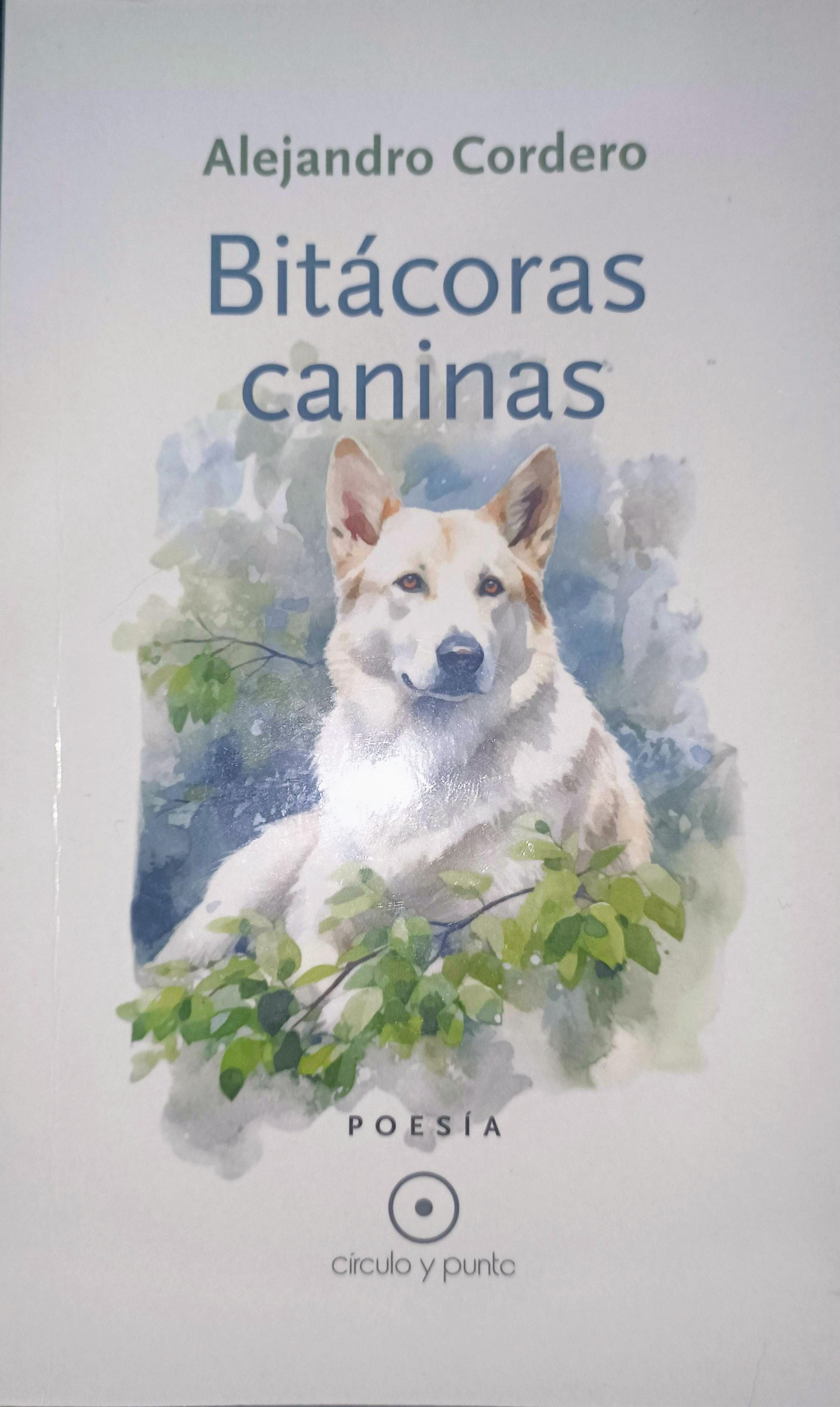 Bitácoras caninas by Alejandro Cordero | Goodreads