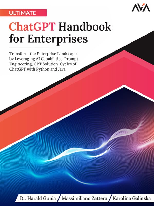 Ultimate ChatGPT Handbook for Enterprises: Transform the Enterprise ...