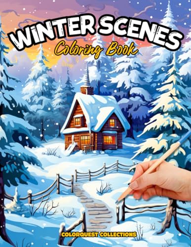 Winter Scenes Coloring Book: Snowy Serenity - Calming Scenes of Winter ...