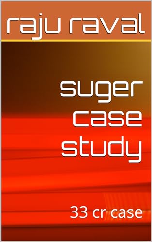 suger case study: 33 cr case by Raju raval | Goodreads
