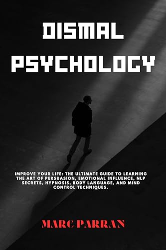 Dismal Psychology: Improve your Life: The Ultimate Guide to Learning ...