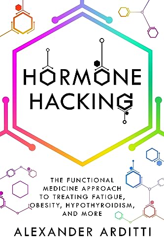 Hormone Hacking: The Functional Medicine Approach to Treating Fatigue ...