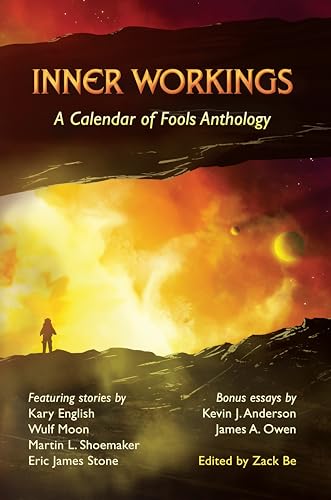 Inner Workings: A Calendar of Fools Anthology by Zack Be | Goodreads