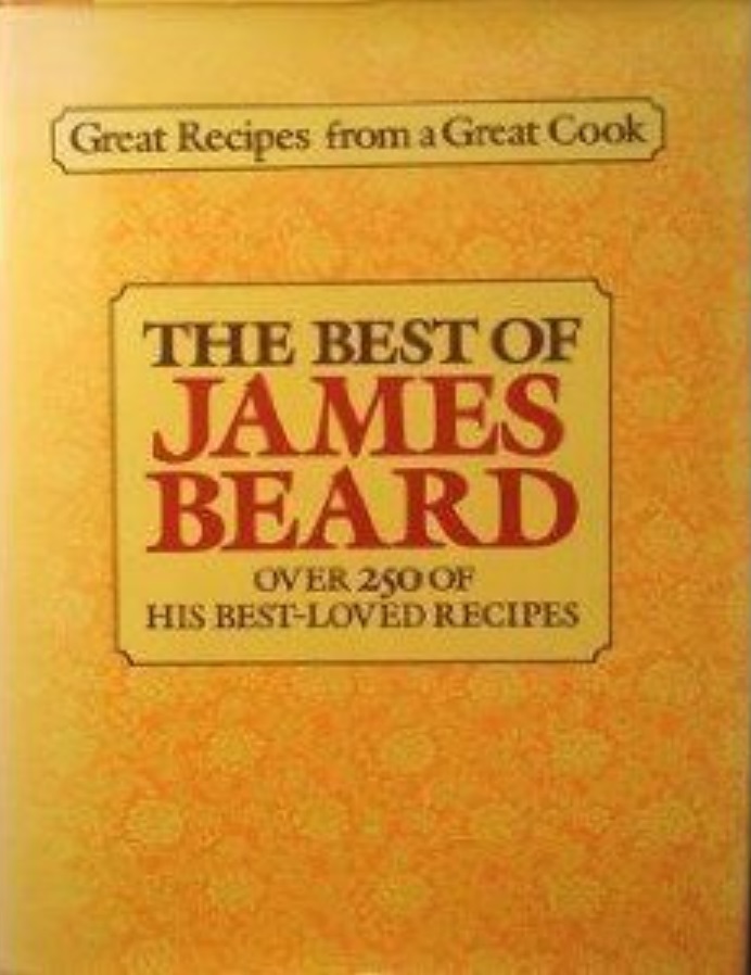 The Best of James Beard: Over 250 of His Best-Loved Recipes: Great ...