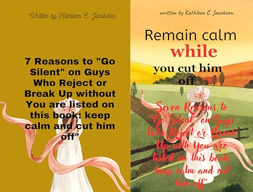 Remain calm while you cut him off: Seven Reasons to "Go Silent" on Guys ...
