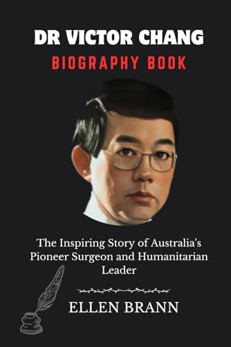 Dr. Victor Chang Biography: The Inspiring Story of Australia's Pioneer ...