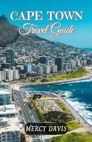 CAPE TOWN TRAVEL GUIDE: “The complete insider guide to exploring the ...