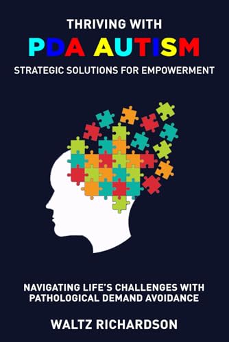 "Thriving with PDA Autism: Strategic Solutions for Empowerment ...