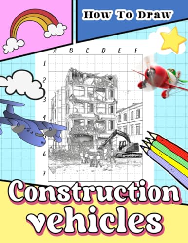 How To Draw Construction Vehicles: Step-by-Step Drawing Guide for Kids ...