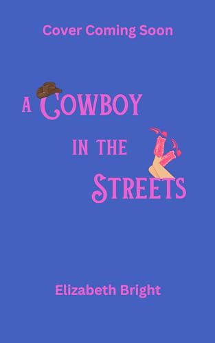 A Cowboy in the Streets (Lodestar Ranch Book 1) by Elizabeth Bright ...