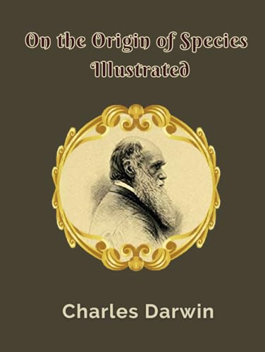 On the Origin of Species Illustrated by Charles Darwin | Goodreads
