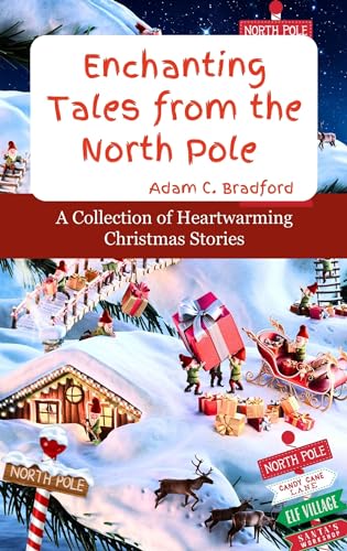 Enchanting Tales from the North Pole : A Collection of Heartwarming ...