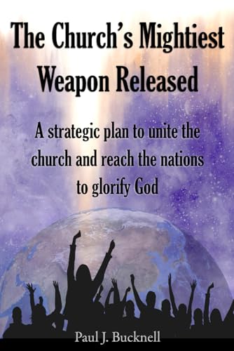 The Church S Mightiest Weapon Released A Strategic Plan To Unite The