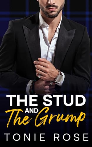 The Stud and the Grump by Tonie Rose | Goodreads