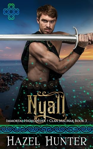 Nyall (Immortal Highlander Clan MacMar #3) by Hazel Hunter | Goodreads