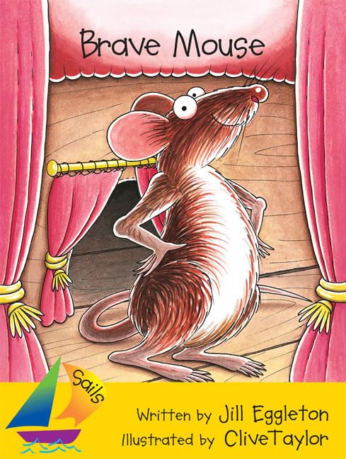 Brave Mouse: Sails Shared Reading Year 2 by Jill Eggleton | Goodreads