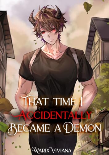 That Time I Accidentally Became A Demon: Book 1 by Warix Viviana ...