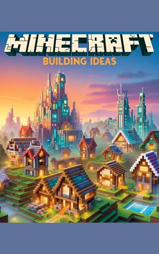 Minecraft: Innovative Creations 50 Minecraft Building Ideas for Every ...