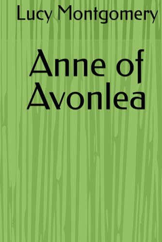 Anne of Avonlea by L.M. Montgomery | Goodreads