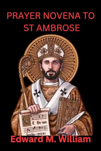 Prayer Novena to St Ambrose: Patron Saint of Learners,Beekeepers,Milan ...