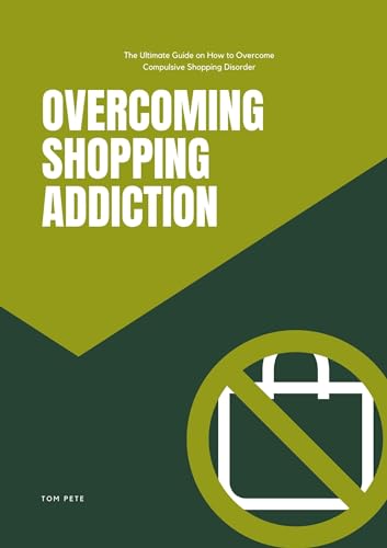 Overcoming Shopping Addiction: The Ultimate Guide on How to Overcome ...
