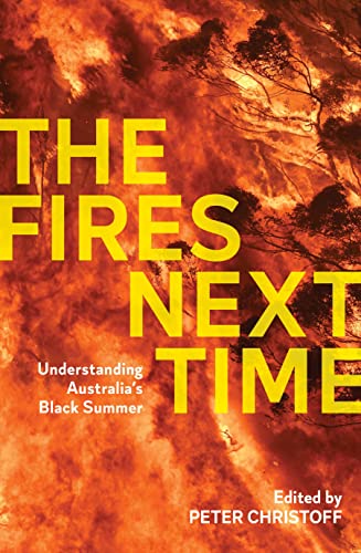 Fires Next Time: Understanding Australia's Black Summer by Peter ...