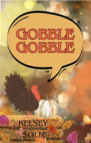 Gobble Gobble by Kelsey Soliz | Goodreads