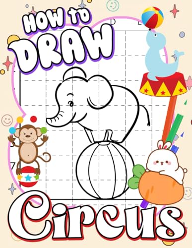 How To Draw Circus: 30 Simple And Basic Drawing Pages To Learn To Draw ...