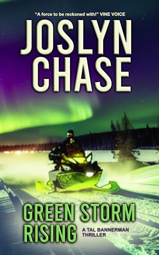 Green Storm Rising: A Tal Bannerman Thriller by Joslyn Chase | Goodreads