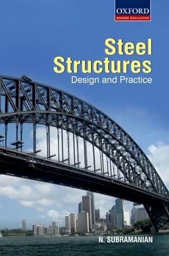 STEEL STRUCTURES: DESIGN AND PRACTICE by N. Subramanian | Goodreads
