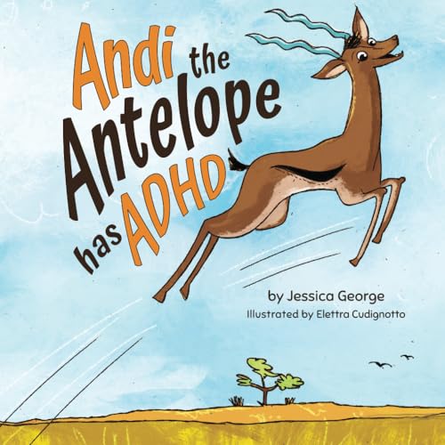 Andi the Antelope has ADHD by Jessica George | Goodreads