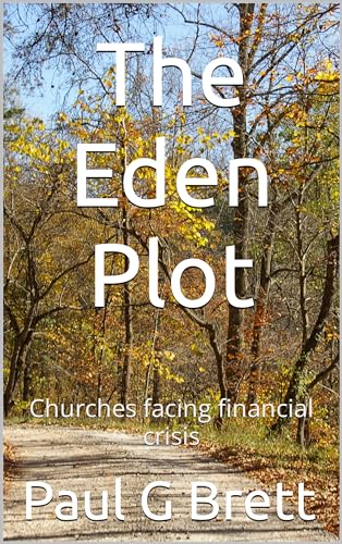 The Eden Plot: Churches facing financial crisis by Paul G Brett | Goodreads