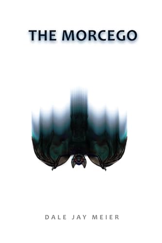 The Morcego by Dale Jay Meier | Goodreads