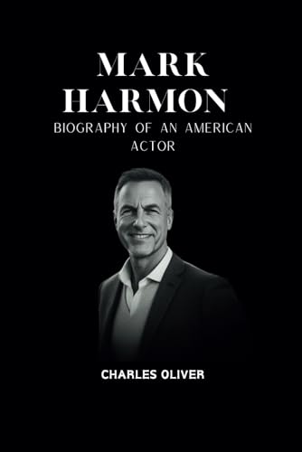 MARK HARMON: Biography of an American actor by Charles Oliver | Goodreads