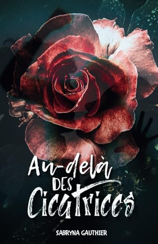 Au delà des cicatrices (French Edition) by Sabryna Gauthier | Goodreads