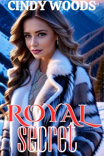 ROYAL SECRET: A NOVEL by Cindy Woods | Goodreads