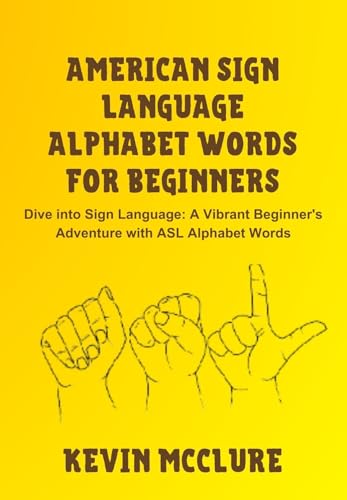 American Sign Language Alphabet Words For Beginners: Dive into Sign ...