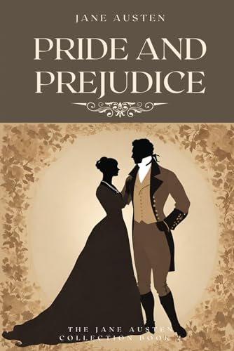 Pride and Prejudice: A Timeless Tale from Jane Austen of Love and ...