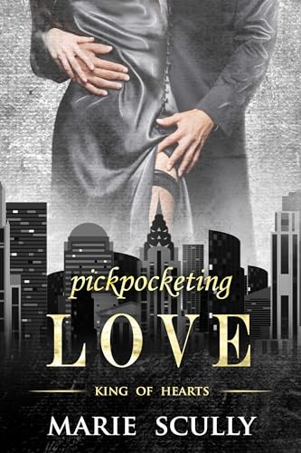 Pickpocketing Love: King of Hearts by Marie Scully | Goodreads