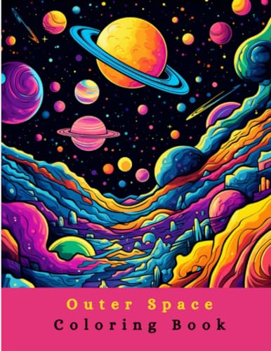 Outer Space Coloring Book: Coloring the Cosmos: Explore the Universe ...