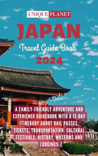 Japan Travel Guide Book 2024: A family-friendly adventure and ...