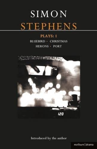 Plays 1: Bluebird / Christmas / Herons / Port by Simon Stephens | Goodreads