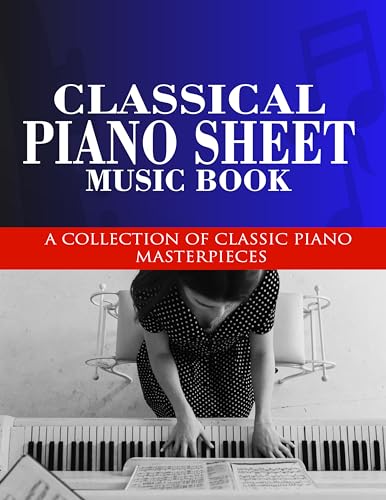 Classical Piano Sheet Music Book: A Collection of Classic Piano ...